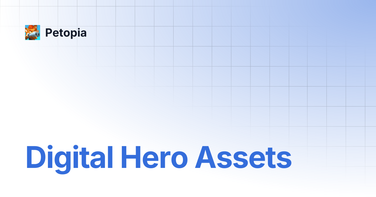 Digital Hero Assets | Petopia